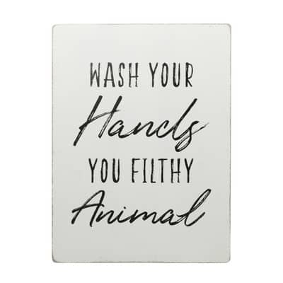 "Wash Your Hands You Filthy Animal" Wall Sign | Michaels