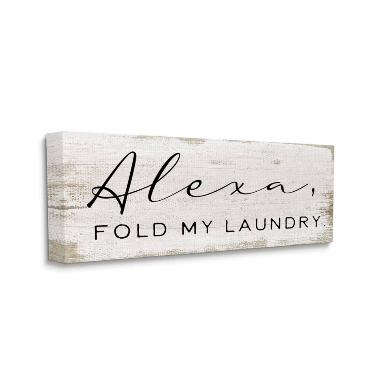 Stupell Industries White with Black Alexa Fold My Laundry Text Wall ...