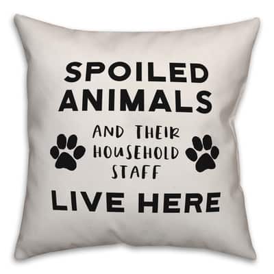 Spoiled Animals Live Here Throw Pillow | Michaels